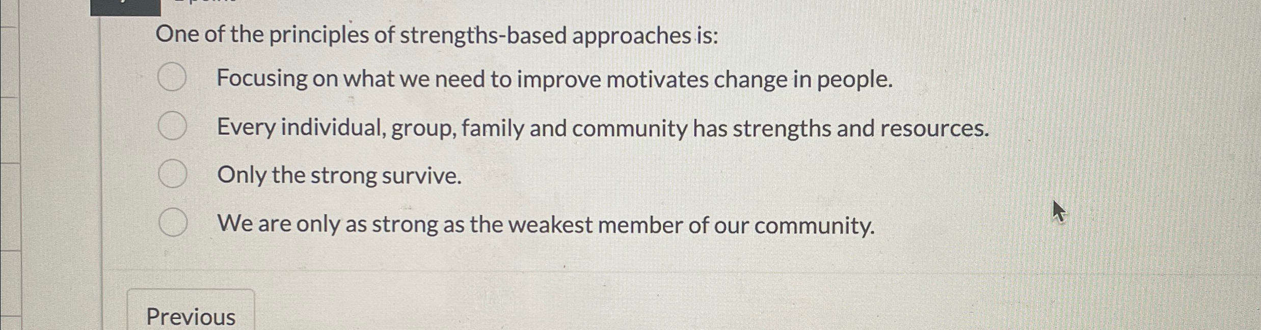 Solved One of the principles of strengths-based approaches | Chegg.com