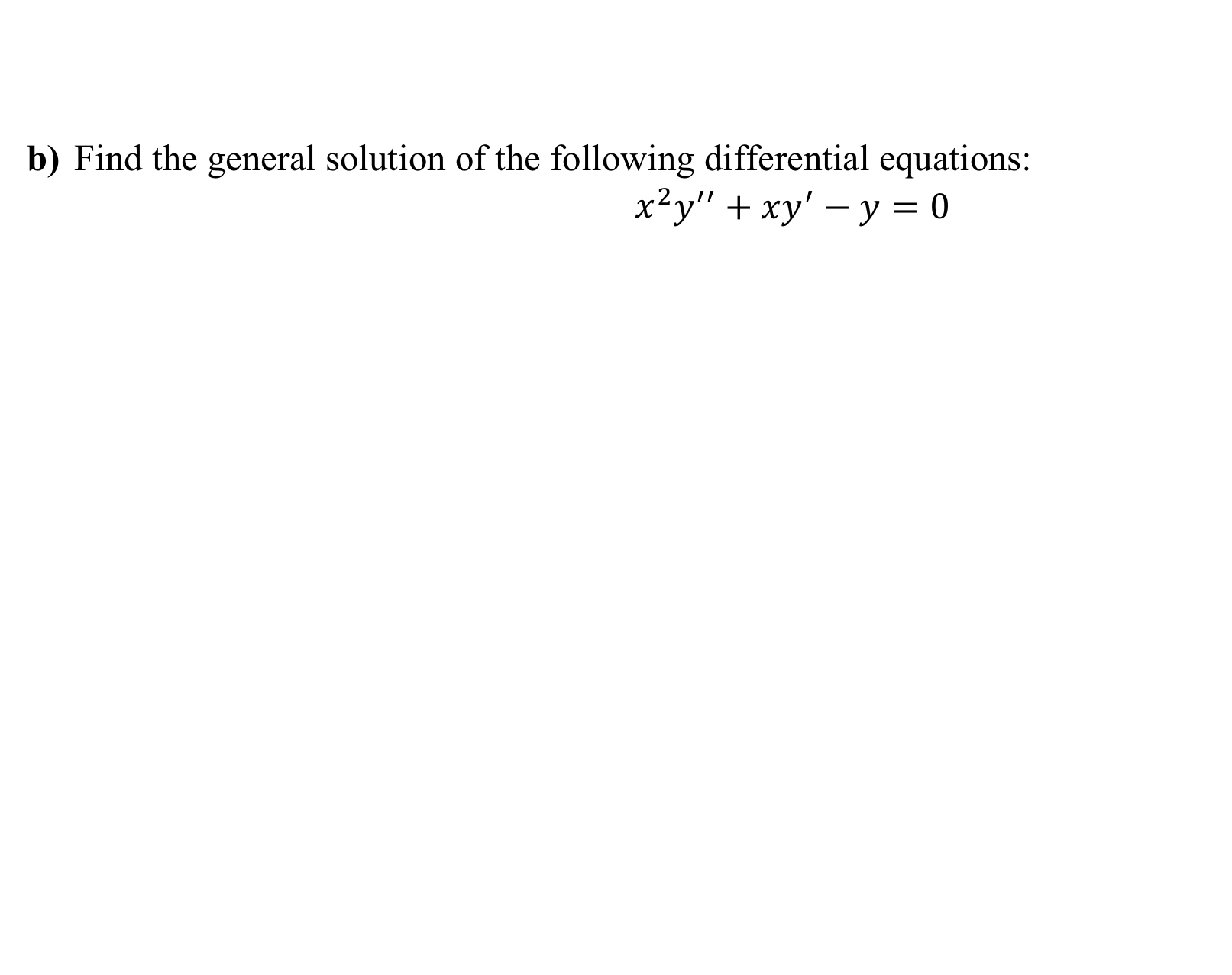 Solved b) ﻿Find the general solution of the following | Chegg.com