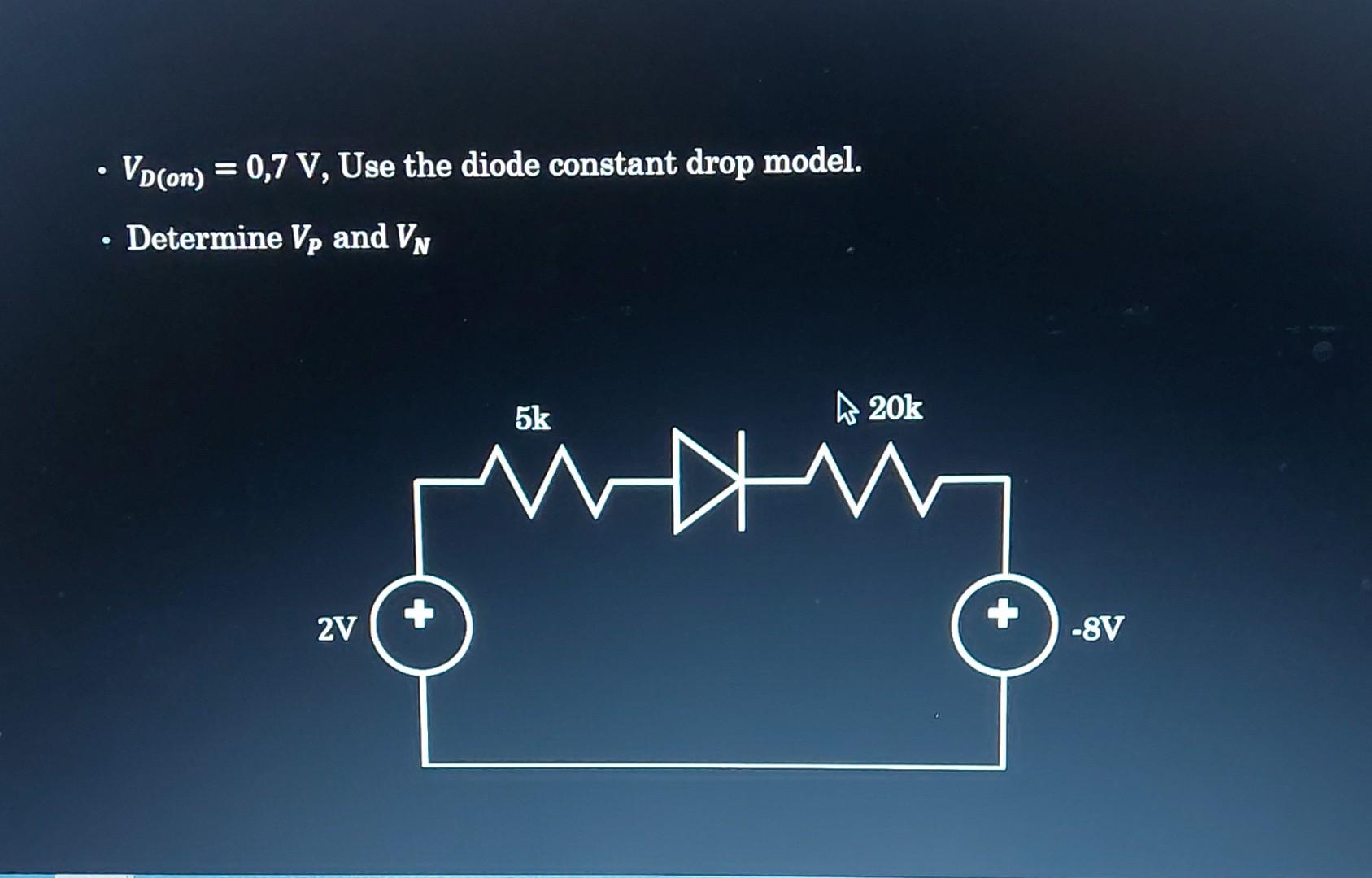 Solved - VD(on)=0,7 V, Use the diode constant drop model. - | Chegg.com