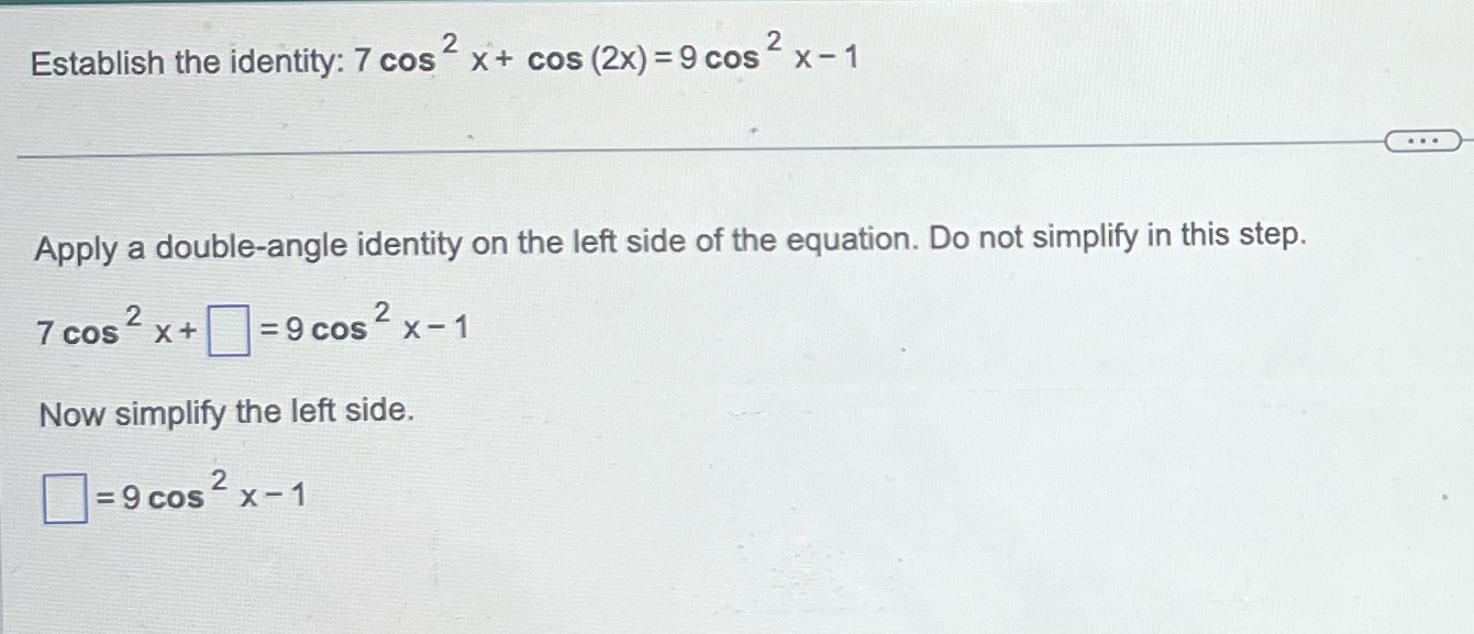 Solved Establish the identity: 7cos2x+cos(2x)=9cos2x-1Apply | Chegg.com