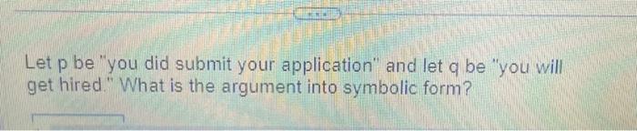 Solved Translate the argument into symbolic form. Then | Chegg.com