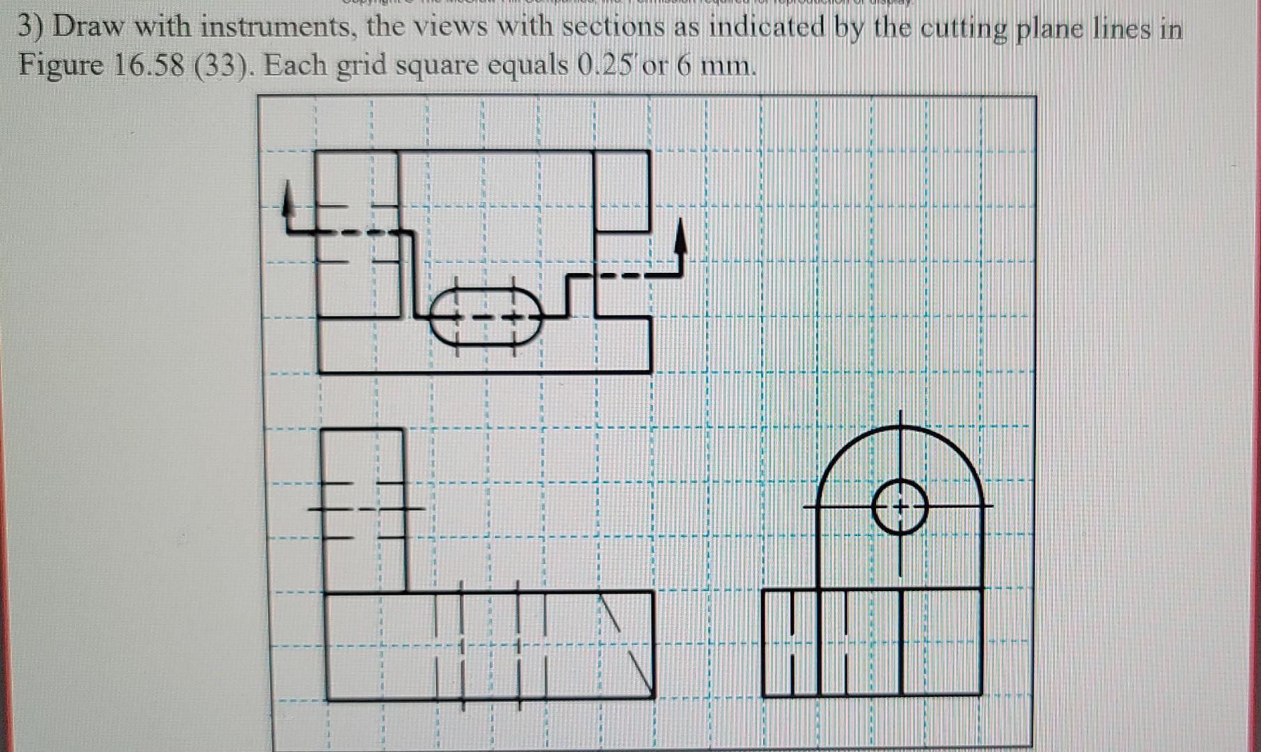Solved 3) Draw with instruments, the views with sections as | Chegg.com