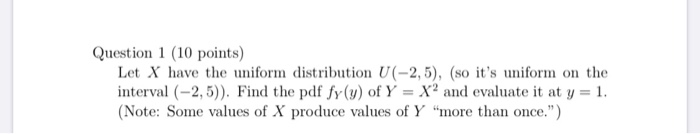 Solved Question 1 (10 points) Let X have the uniform | Chegg.com