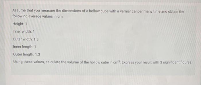 Solved Assume that you measure the dimensions of a hollow | Chegg.com