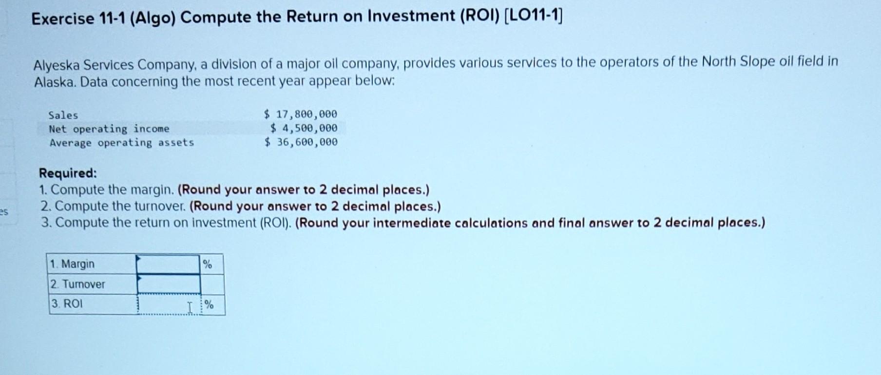 Solved Exercise 11-1 (Algo) Compute the Return on Investment | Chegg.com