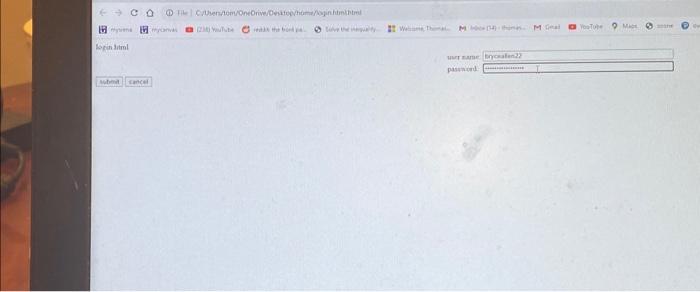 Solved it doesnt do anything when i log in and click submit. | Chegg.com