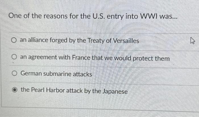 One of the reasons for the U.S. entry into WWI was... | Chegg.com