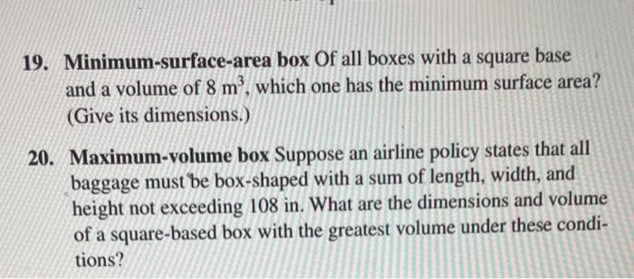 Solved 19. Minimum-surface-area box Of all boxes with a | Chegg.com