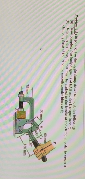 Solved Problem # 3 (40 points). For the toggle clamp shown | Chegg.com