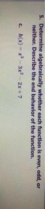 Solved 5. Determine algebraically whether each function is | Chegg.com