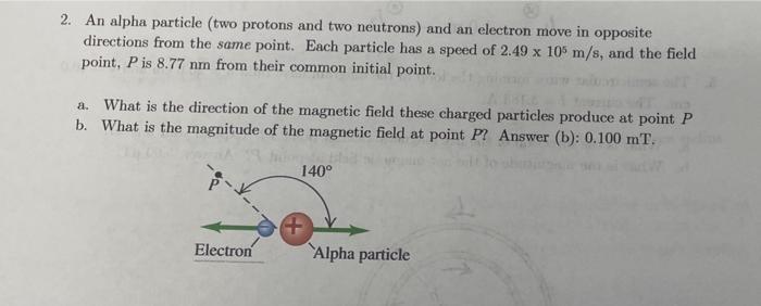 Solved 2. An alpha particle (two protons and two neutrons) | Chegg.com