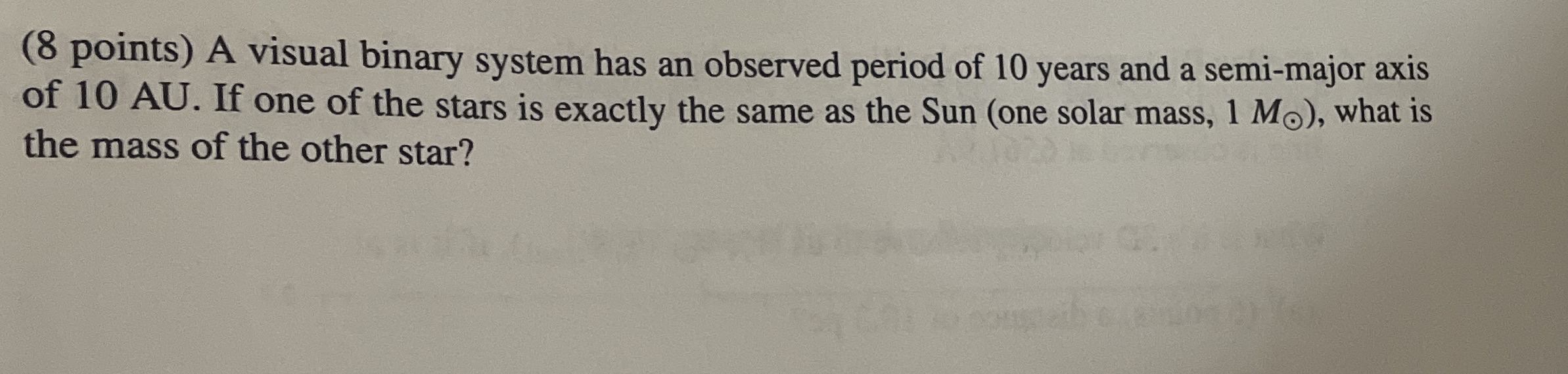 Solved A visual binary system has an observed period of 10 | Chegg.com