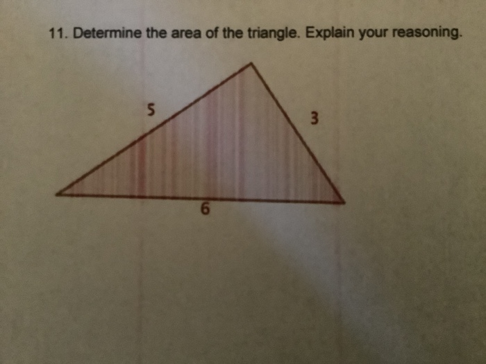 Solved 11. Determine the area of the triangle. Explain your | Chegg.com