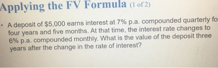 Solved Applying the FV Formula (1 of 2) • A deposit of | Chegg.com