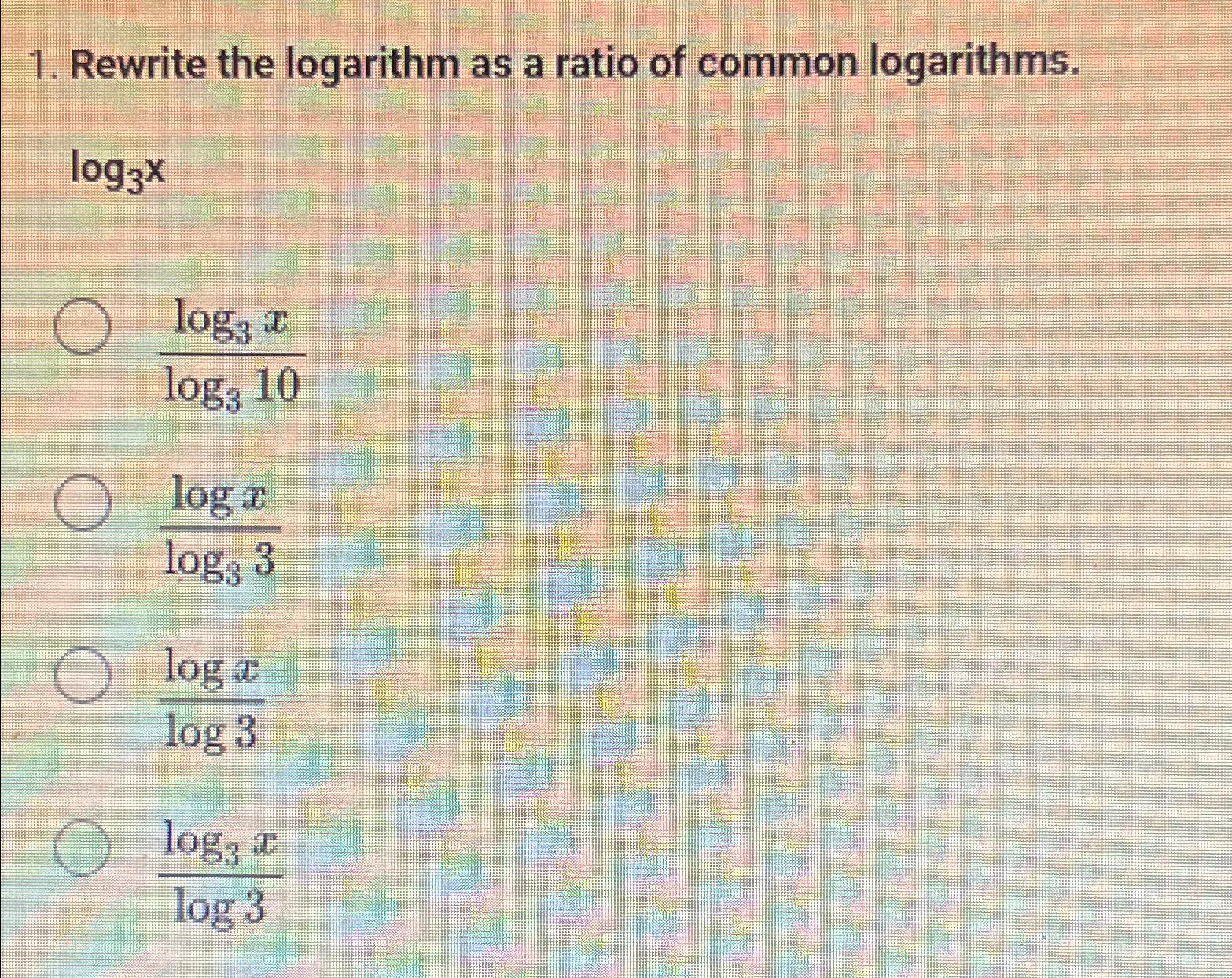 Solved Rewrite the logarithm as a ratio of common | Chegg.com