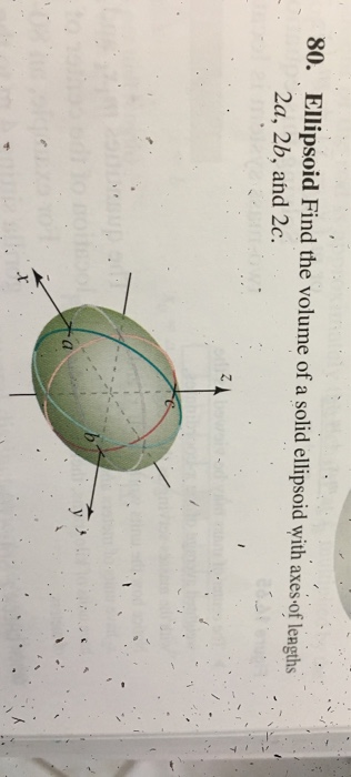 Solved 80. Ellipsoid Find the volume of a solid ellipsoid | Chegg.com