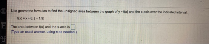Solved Use geometric formulas to find the unsigned area | Chegg.com