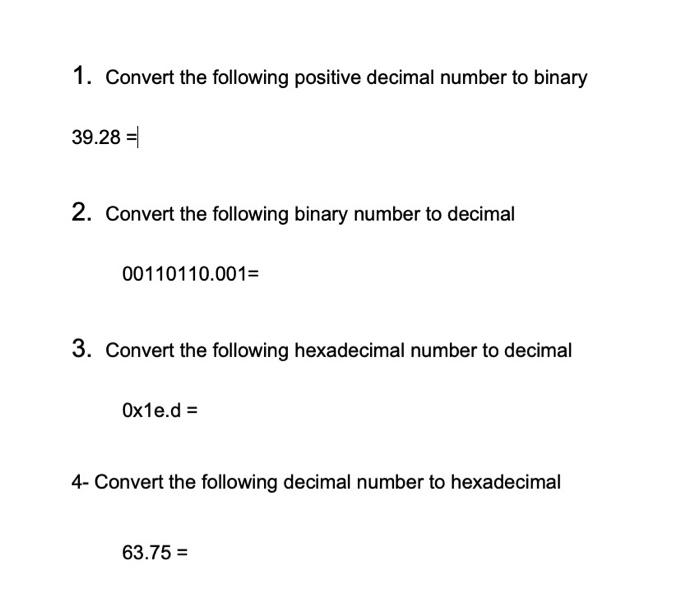 Solved 1. Convert the following positive decimal number to | Chegg.com