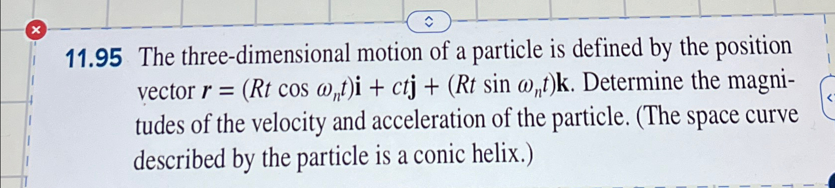 Solved 11.95 ﻿The three-dimensional motion of a particle is | Chegg.com