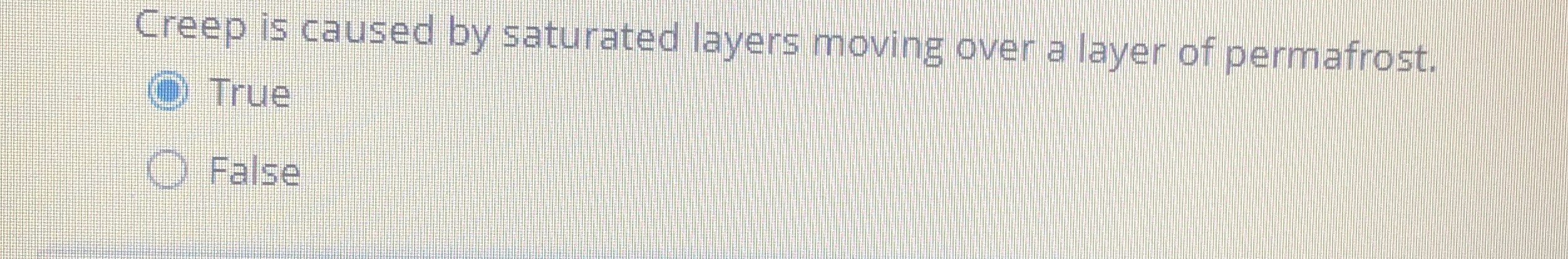 Solved Creep is caused by saturated layers moving over a | Chegg.com
