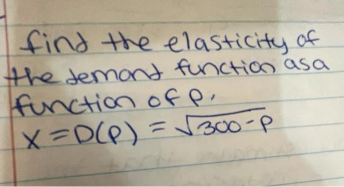 Solved find the elasticity of the demond function as a | Chegg.com