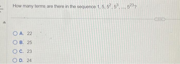 Solved How many terms are there in the sequence 1, 5, 52, | Chegg.com