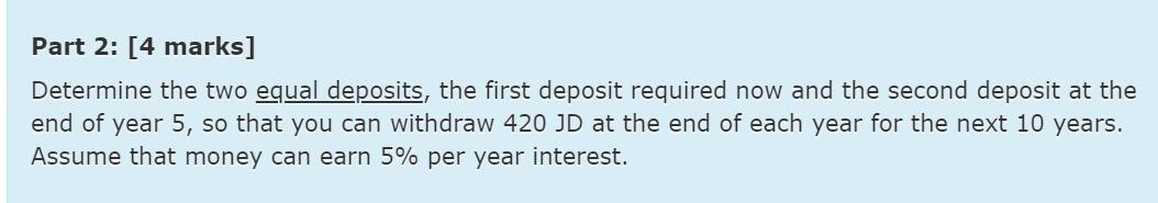 Solved Part 2: [4 ﻿marks]Determine the two equal deposits, | Chegg.com