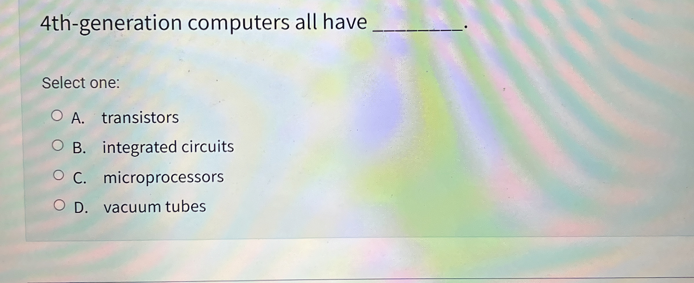 Solved 4th-generation computers all haveSelect one:A. | Chegg.com