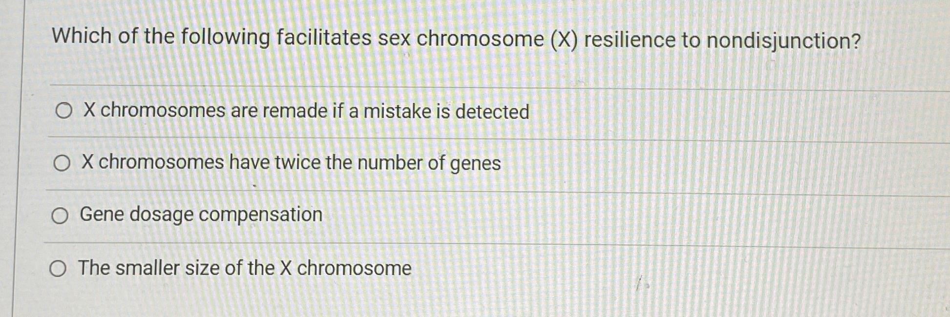 Solved Which Of The Following Facilitates Sex Chromosome X