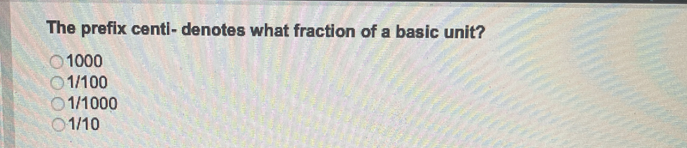 Solved The prefix centi- ﻿denotes what fraction of a basic | Chegg.com