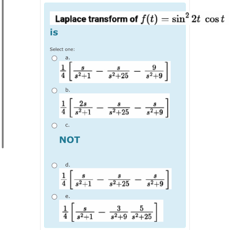 Solved Laplace transform of f(t)=sin22tcost ﻿isSelect | Chegg.com