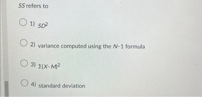 Solved SS refers to 1) SD² O2) variance computed using the | Chegg.com