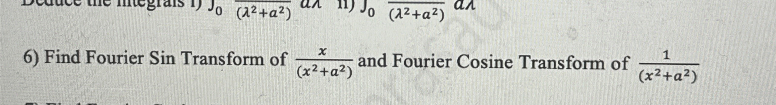 Solved Find Fourier Sin Transform of x(x2+a2) ﻿and Fourier | Chegg.com