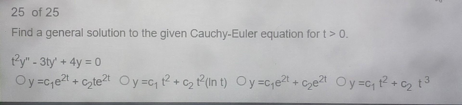 Solved Find a general solution to the given Cauchy-Euler | Chegg.com