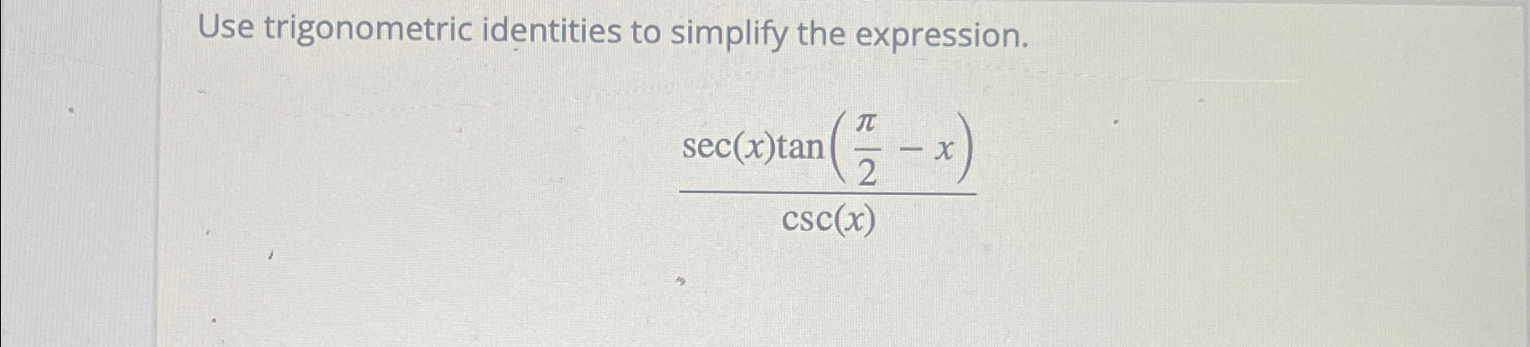 Solved Use trigonometric identities to simplify the | Chegg.com