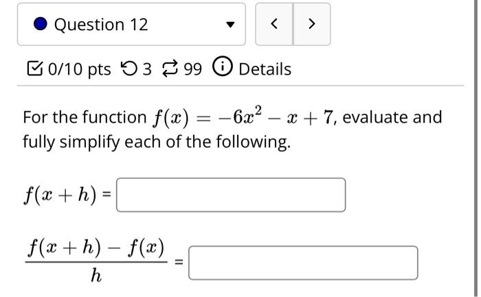 Solved For the function f(x)=−6x2−x+7, evaluate and fully | Chegg.com