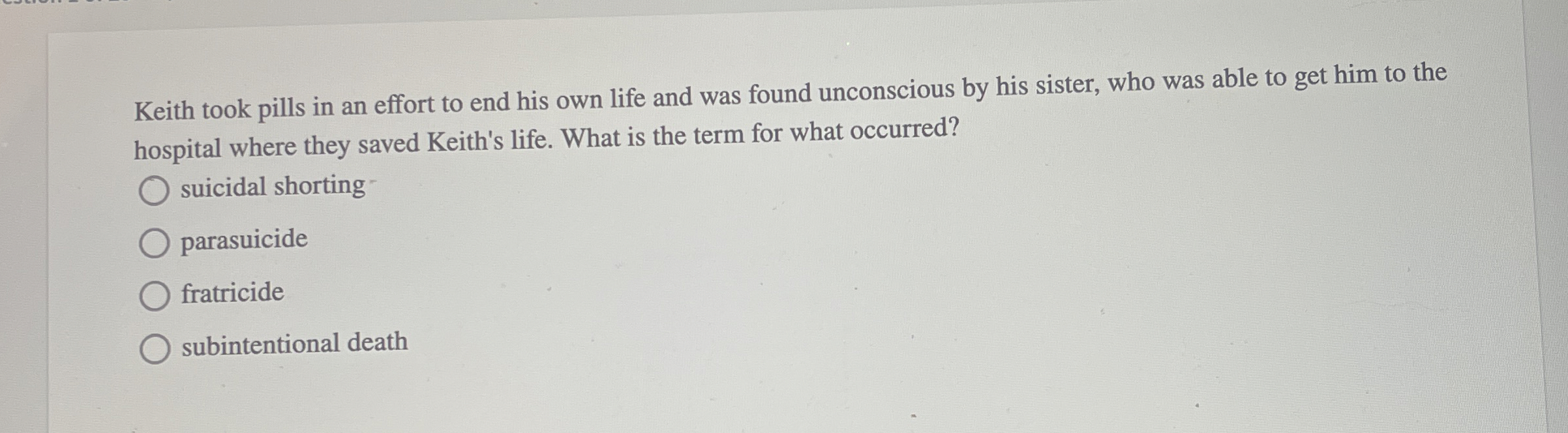 Solved Keith took pills in an effort to end his own life and | Chegg.com