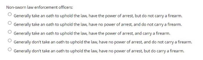 Solved Non-sworn law enforcement officers: Generally take an | Chegg.com