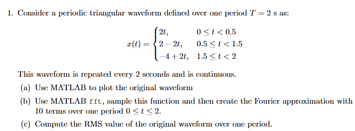 Solved Consider a periodic triangular waveform defined over | Chegg.com
