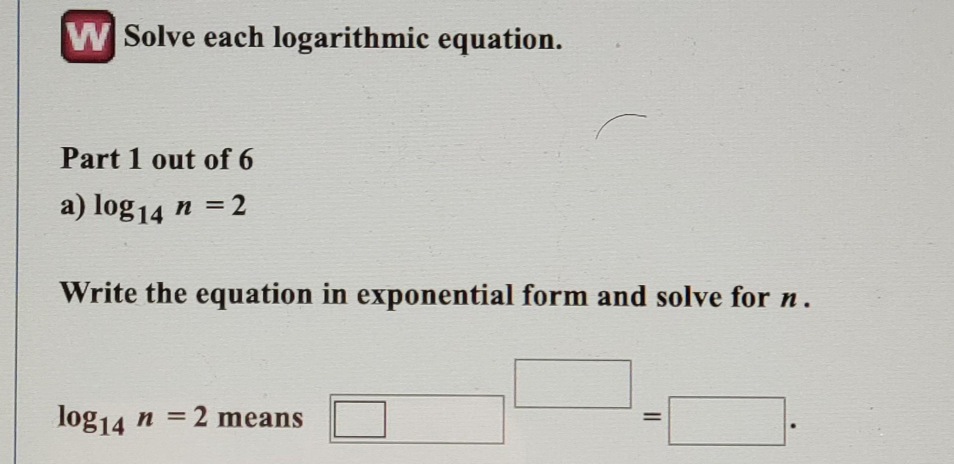 Solved W Solve each logarithmic equation. Part 1 out of 6 a) | Chegg.com