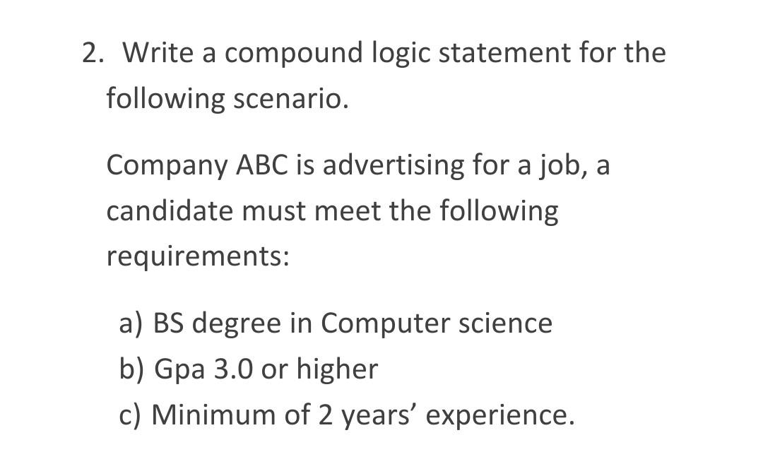 Solved 2. Write a compound logic statement for the following | Chegg.com