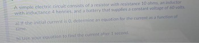 Solved A simple electric circuit consists of a resistor with | Chegg.com