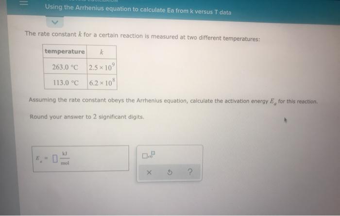Solved Using the Arrhenius equation to calculate Ea from k | Chegg.com