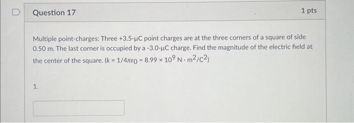 Solved Question 17 1pts Multiple point-charges: Three | Chegg.com