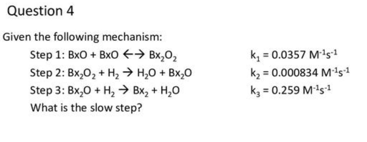 Solved Question 4Given the following mechanism:Step 1: | Chegg.com