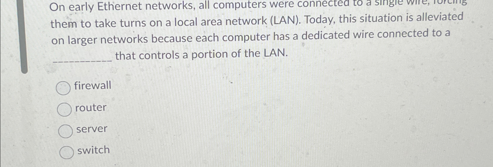 Solved On early Ethernet networks, all computers were | Chegg.com