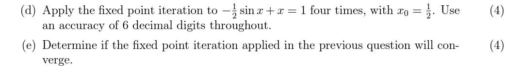 Solved = (4) (d) Apply the fixed point iteration to - sin x | Chegg.com