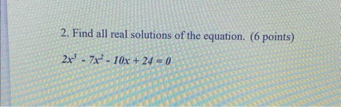 Solved 2. Find all real solutions of the equation. ( 6 | Chegg.com
