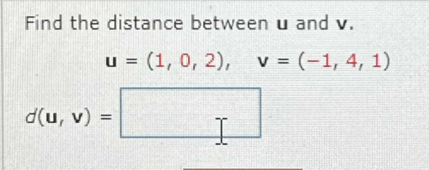 Solved Find the distance between u ﻿and | Chegg.com
