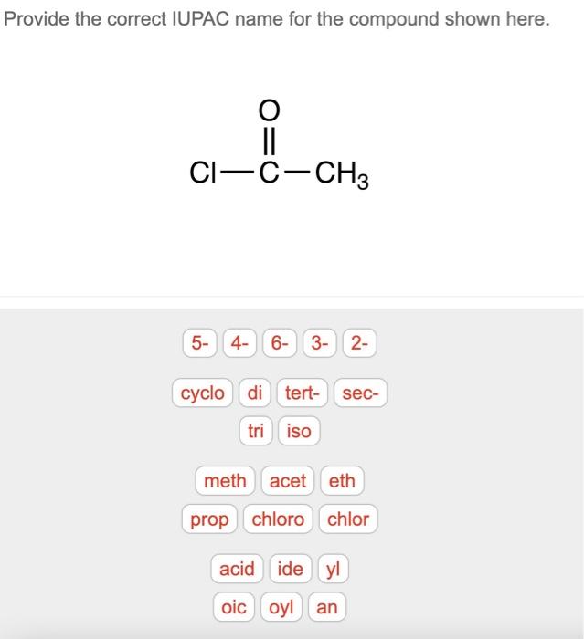 Solved Provide the correct IUPAC name for the compound shown | Chegg.com